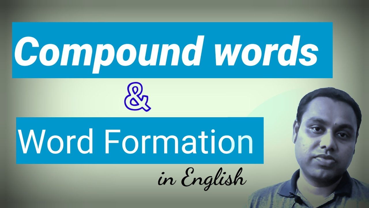 Compound words l word Formation l Derivatives l Examples of compound ...