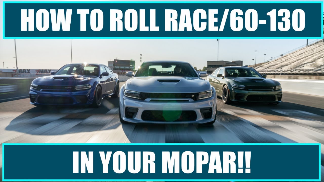 HOW TO ROLL RACE OR 60 to 130 IN YOUR MOPAR!! **Ft. CHARGER HELLCAT ...