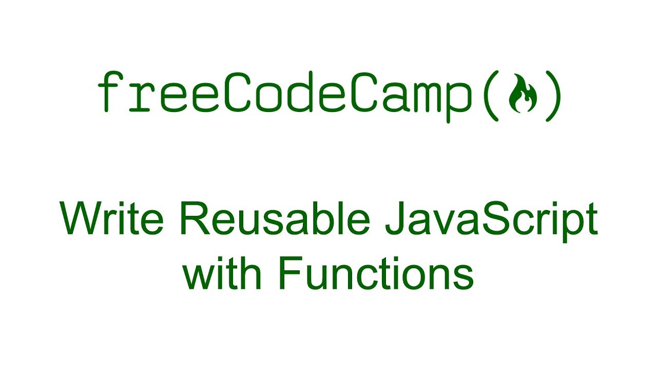 Write Reusable Javascript With Functions Free Code Camp Youtube