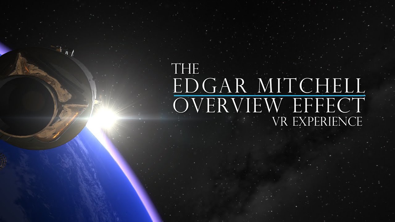 The Edgar Mitchell Overview Effect VR Experience [PC VR] - YouTube