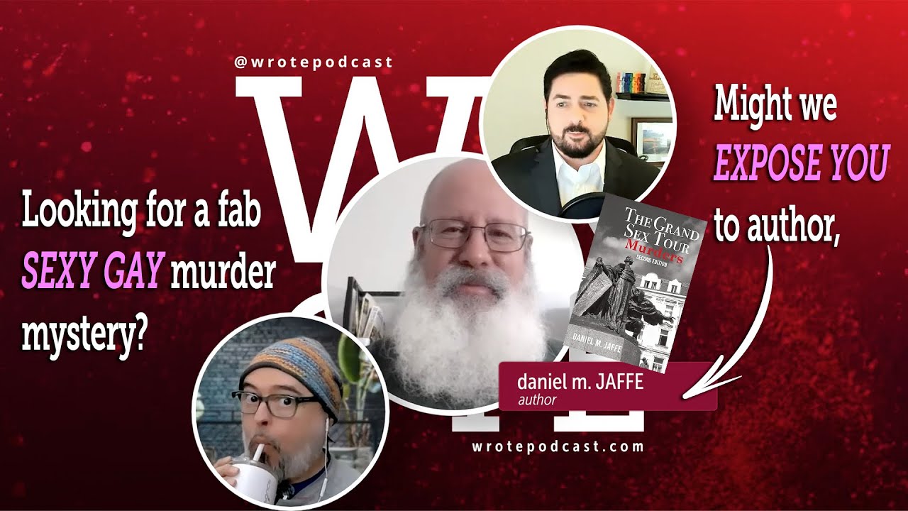 WROTE Podcast | Author: Daniel M. Jaffe | The Grand Sex Tour Murders - YouTube