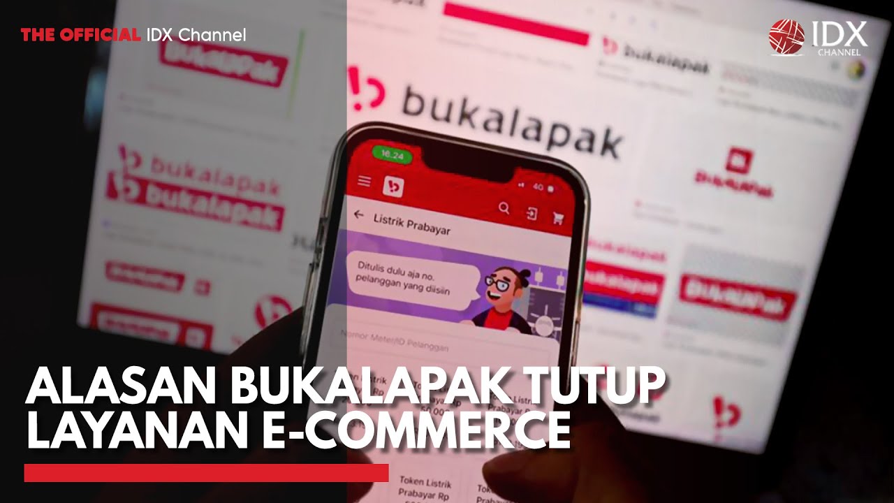 Alasan Bukalapak Tutup Layanan E-Commerce | IDX CHANNEL - YouTube