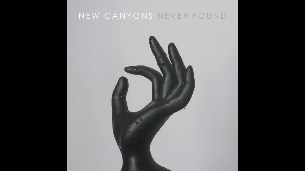New Canyons - Never Found (Single) 2017 - YouTube