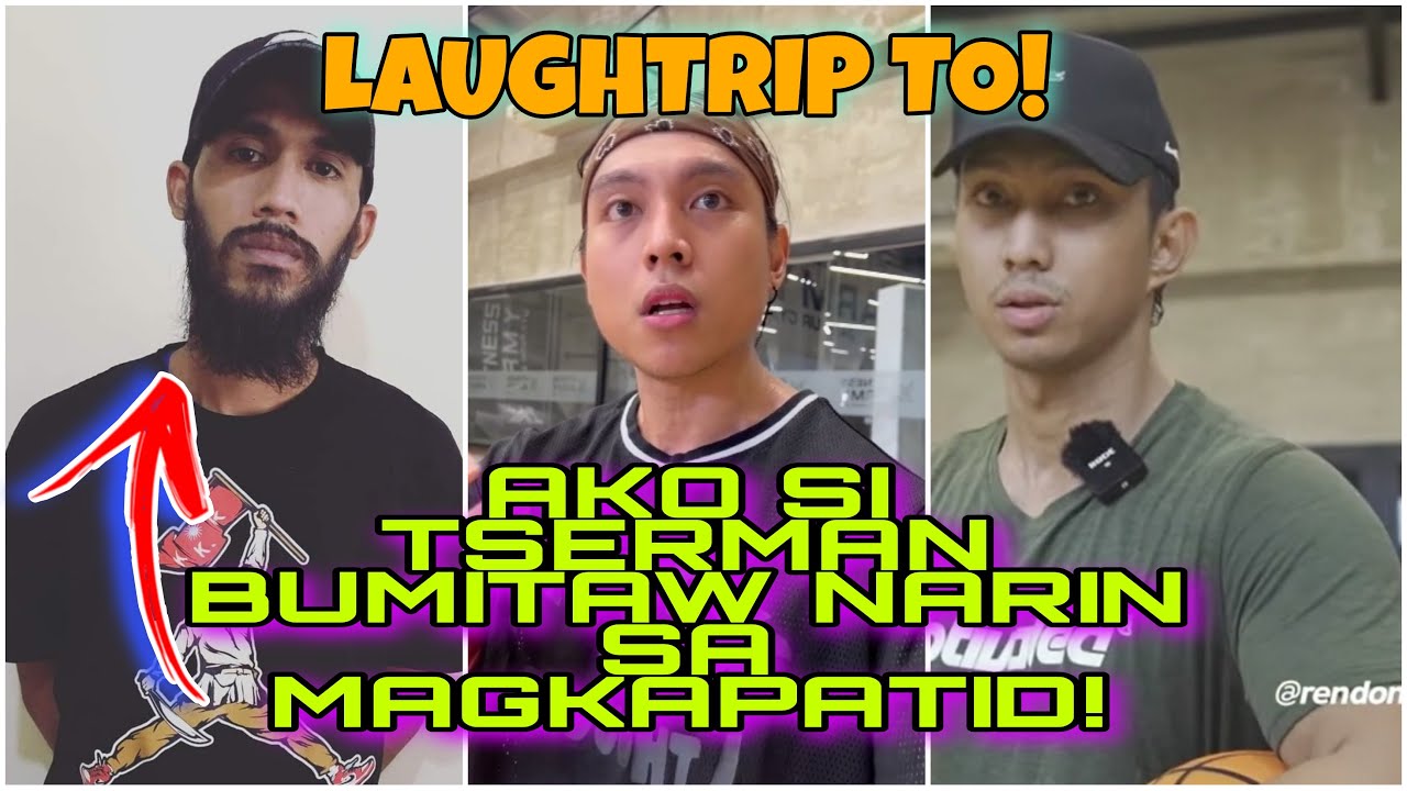 AKO SI TSERMAN MAY BITAW DIN SA MAGKAPATID? LAUGHTRIP! - YouTube