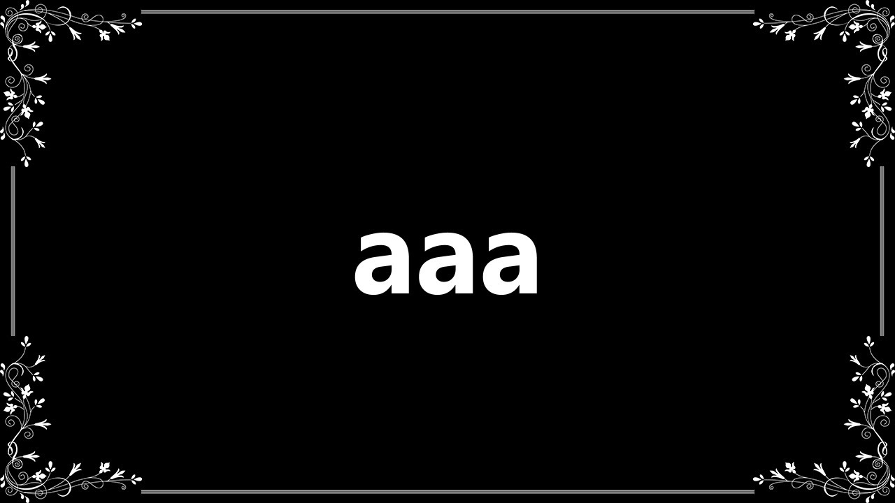 Aaa - Definition and How To Pronounce - YouTube