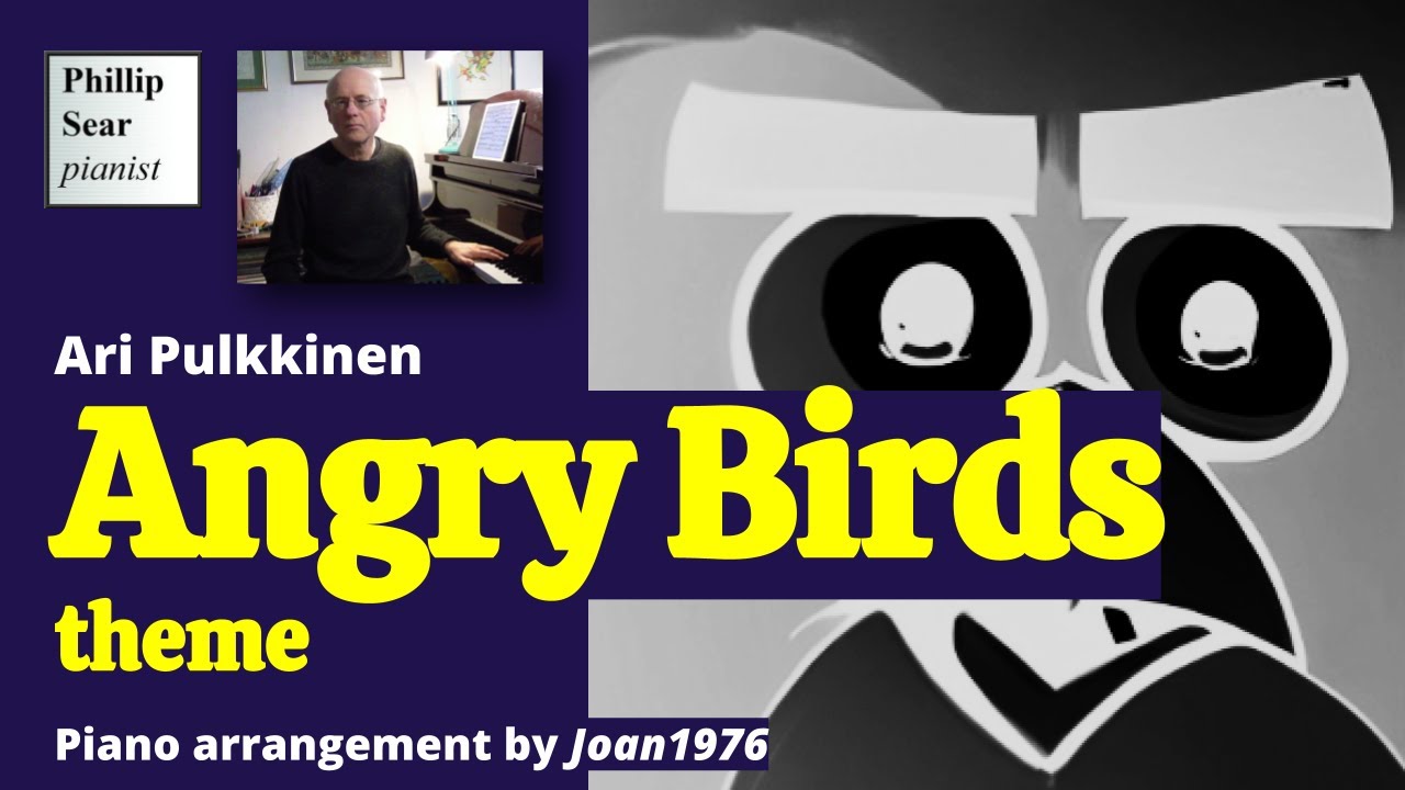 Ari Pulkkinen: Angry Birds theme (piano arrangement by 'Joan1976 ...
