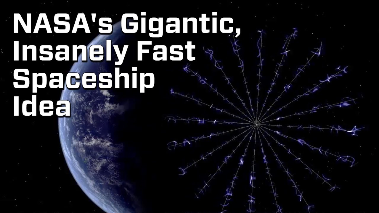 NASA’s Gigantic, Insanely Fast Spaceship Idea - YouTube