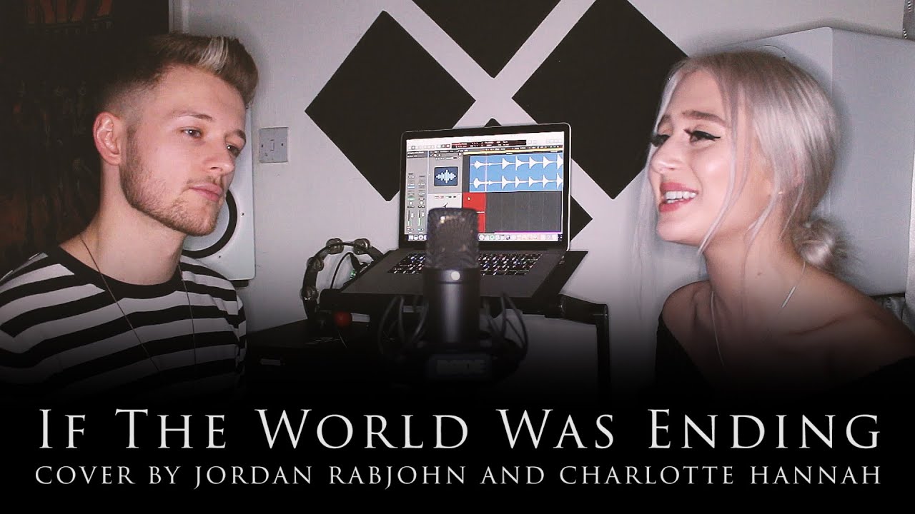 If The World Was Ending - JP Saxe and Julia Michaels // Cover by Jordan ...