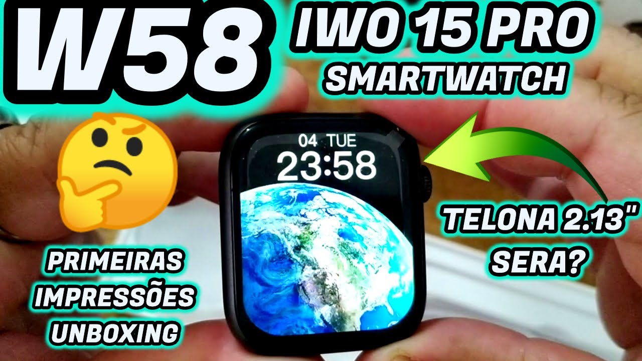 W58 SMARTWATCH telona 2.13" , sera mesmo? PRIMEIRAS IMPRESSÕES UNBOXING ...