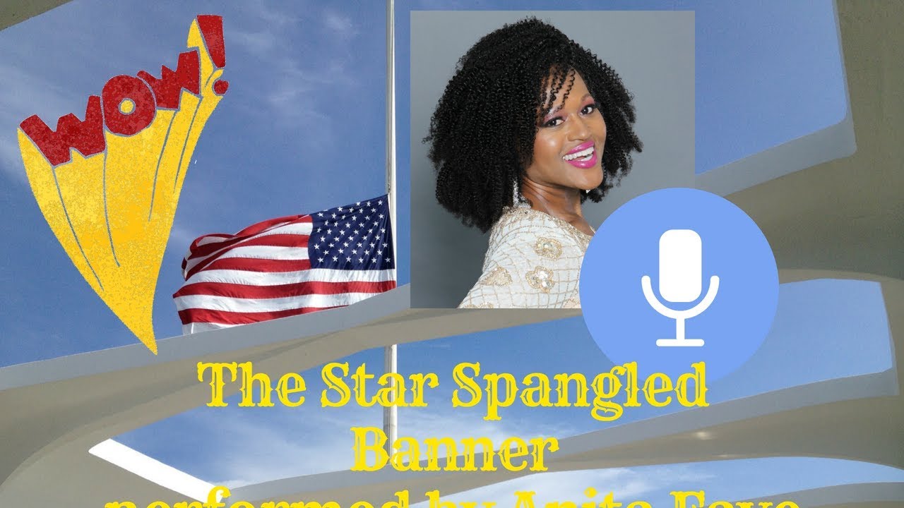Star Spangled Banner, the National Anthem...WOW (Anita Faye) - YouTube