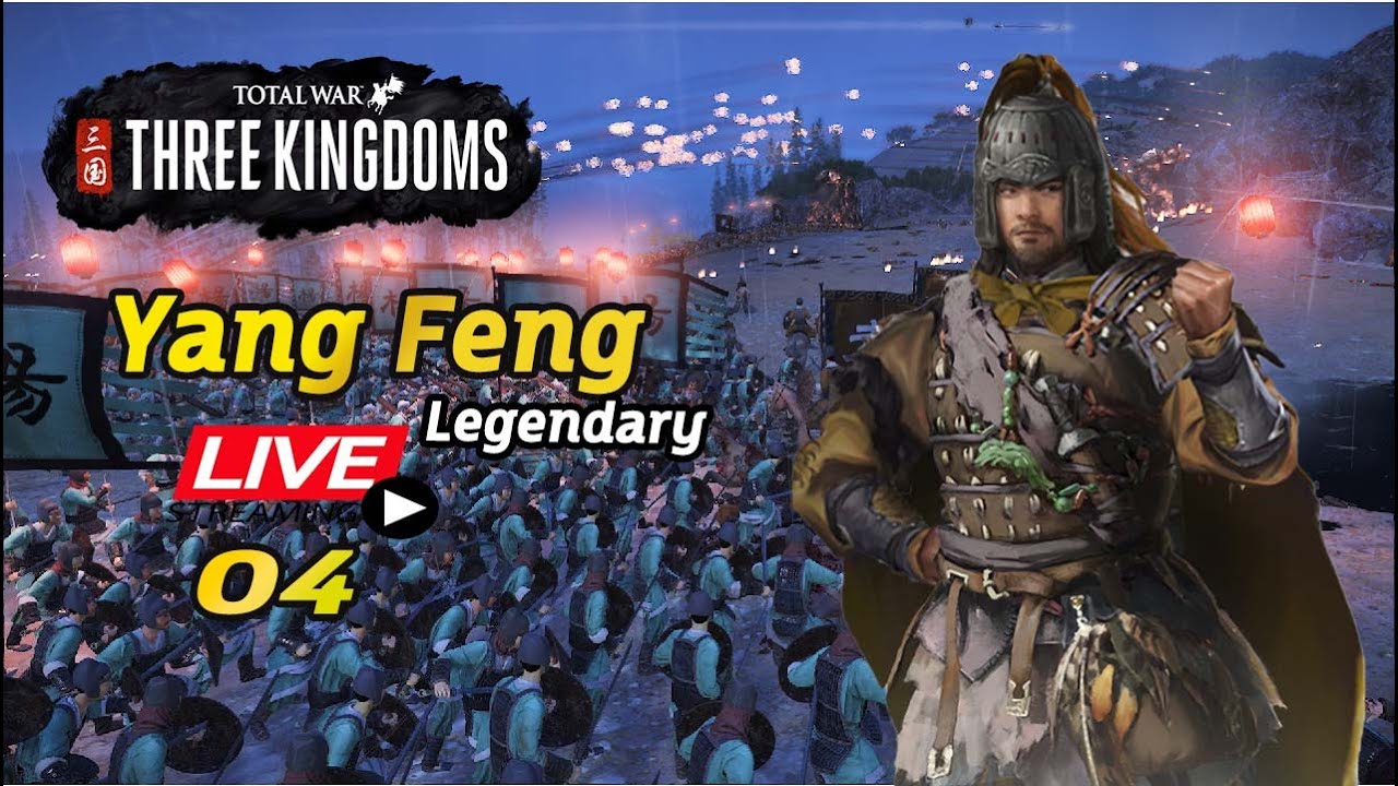 [Live04] Yang Feng - Total war Three kingdoms - YouTube