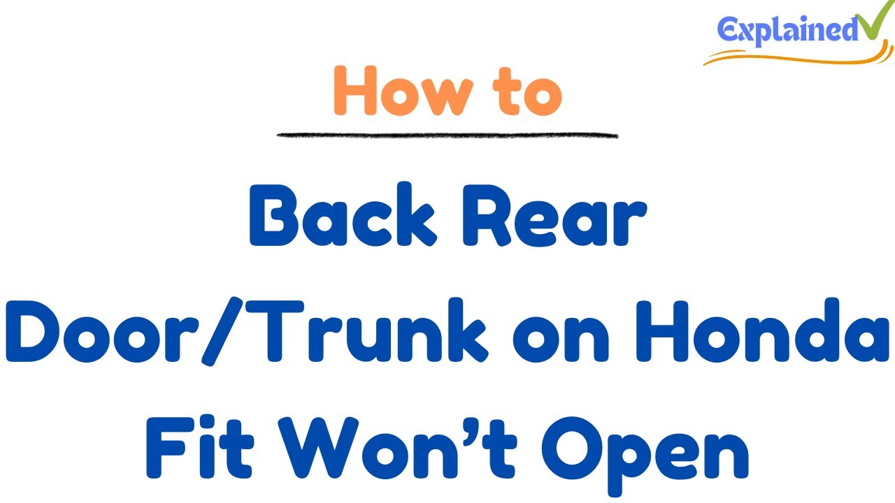 Back Rear Door/Trunk on Honda Fit Won’t Open - YouTube