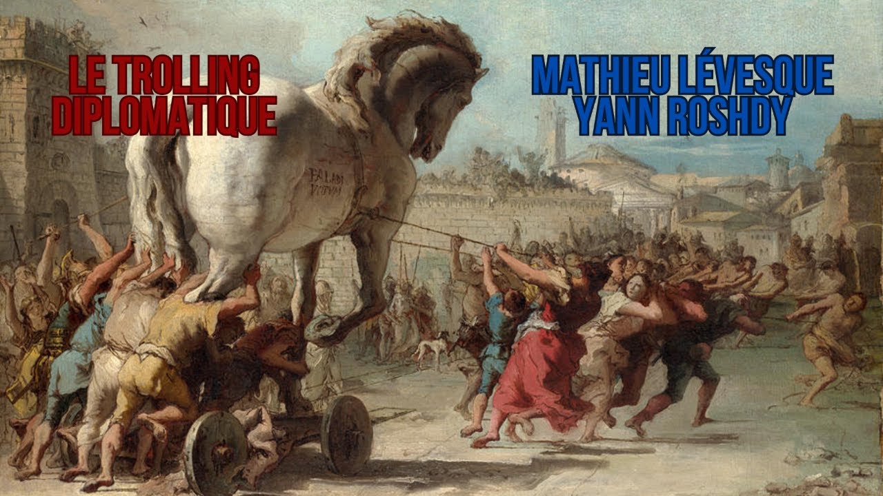 Le trolling diplomatique - Spécial Troll académie avec Mathieu Lévesque ...