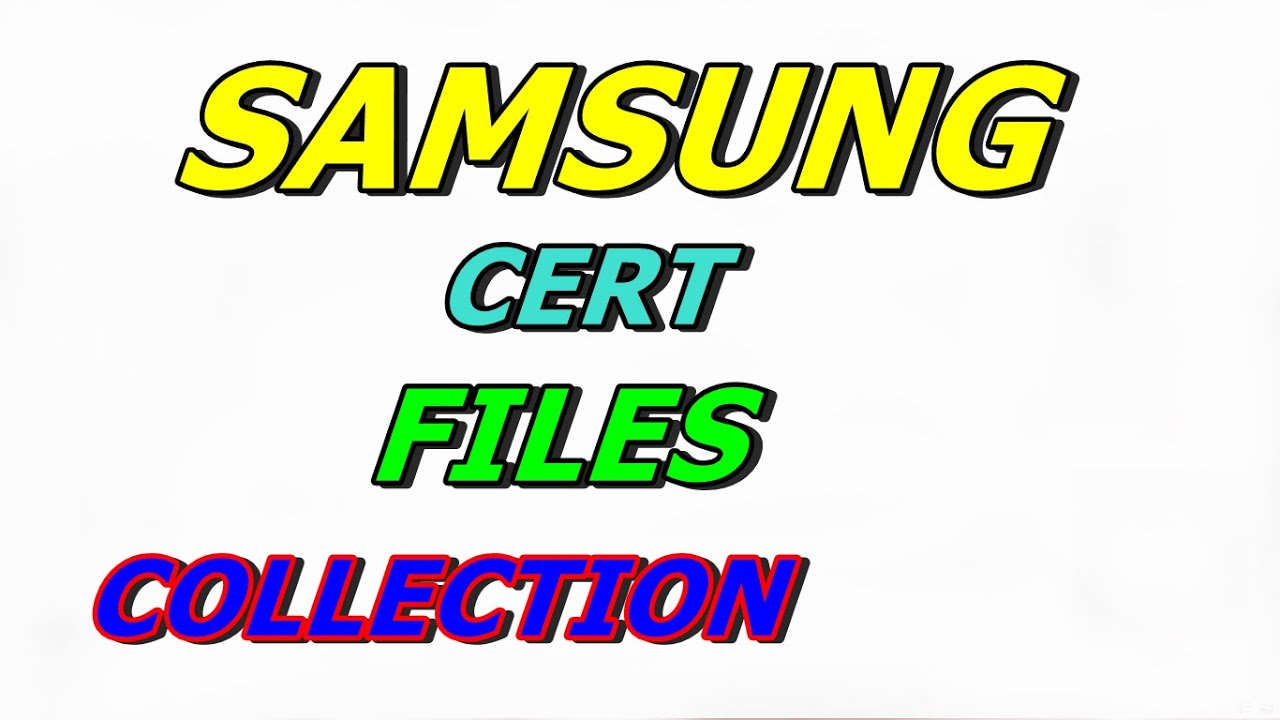 Samsung cert file collection | Free Download - YouTube