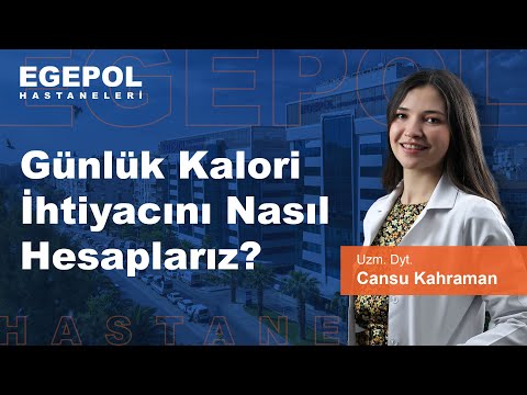 Günlük Kalori İhtiyacını Nasıl Hesaplarız? - Uzm.Dyt.Cansu Kahraman