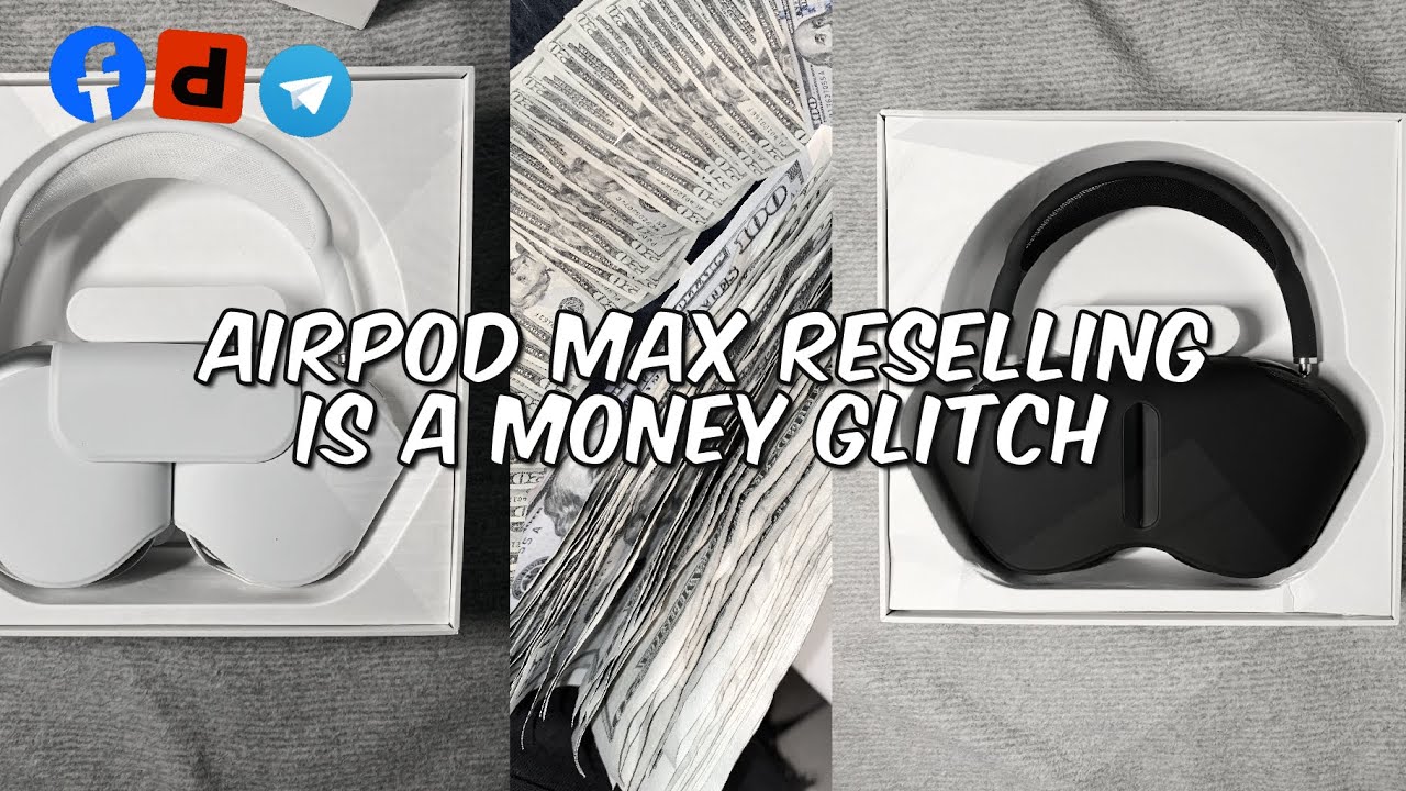 AIRPOD MAX RESELLING IS A MONEY GLITCH!! #2024 - YouTube