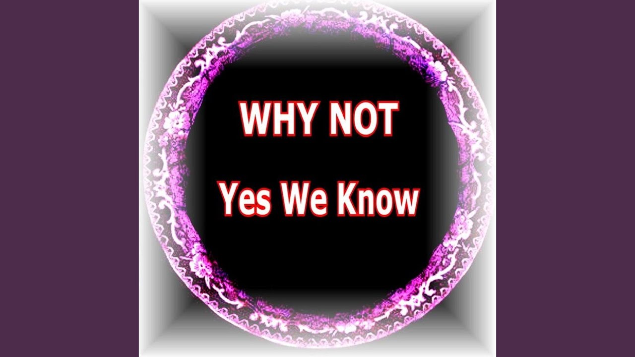 Yes We Know - YouTube