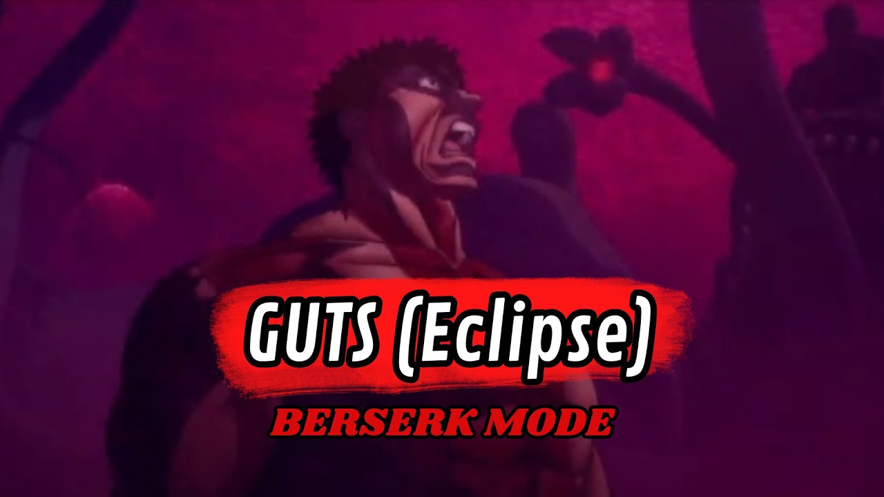 GUTS Eclipse (Berserk Mode) - Berserk and the Band of the Hawk - YouTube