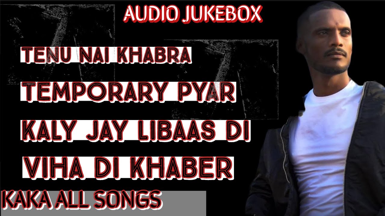kaka all songs playlist | best of kaka | kaka all songs jukebox ...