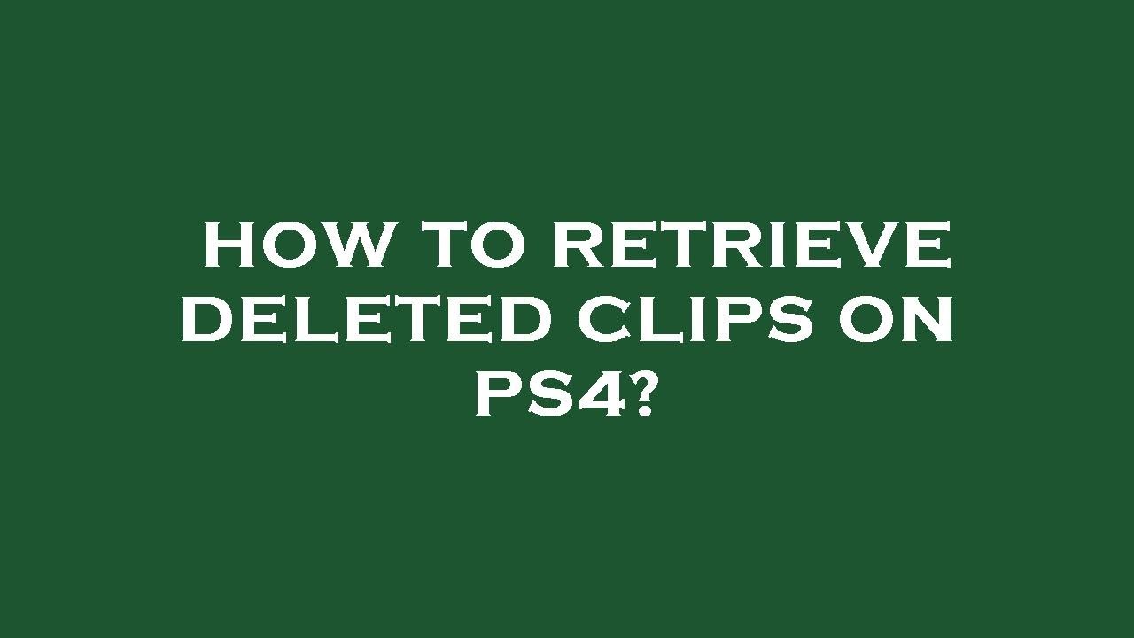 How To Retrieve Deleted Clips On Ps4 YouTube how-to-retrieve-deleted-clips-on-ps4-youtube