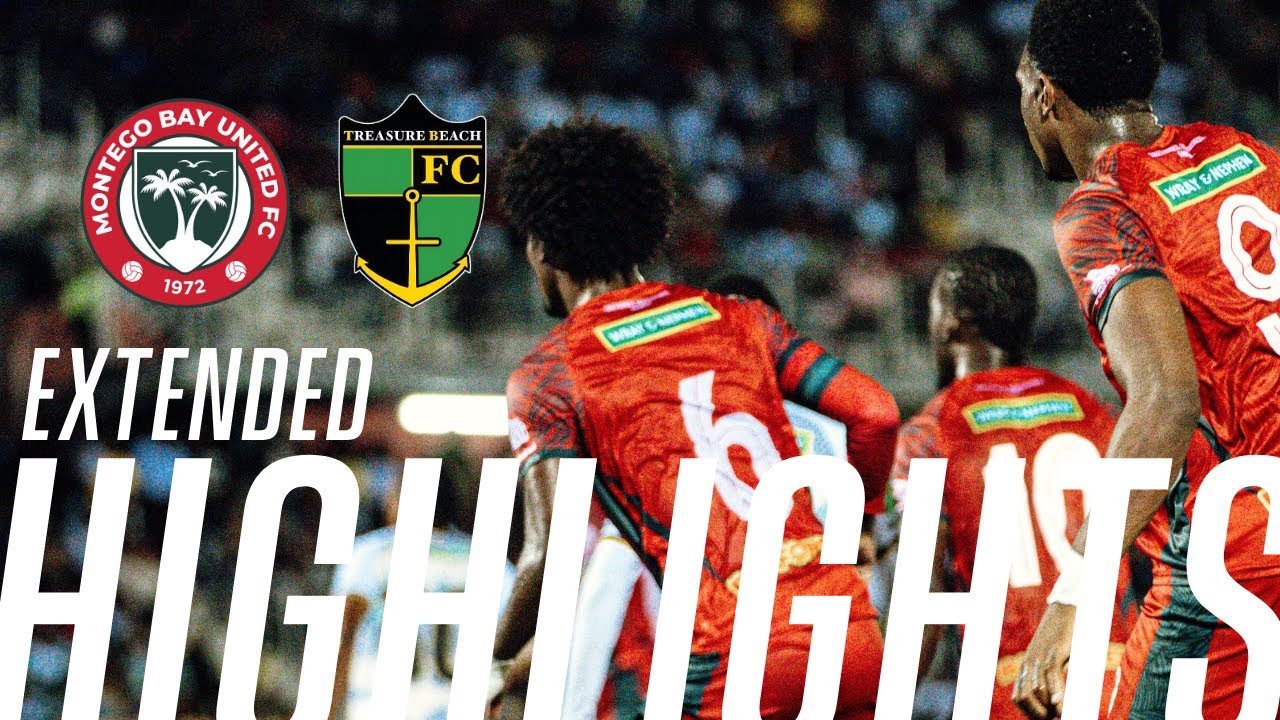 Montego Bay United FC 3-1 vs. Treasure Beach FC - Extended Match ...