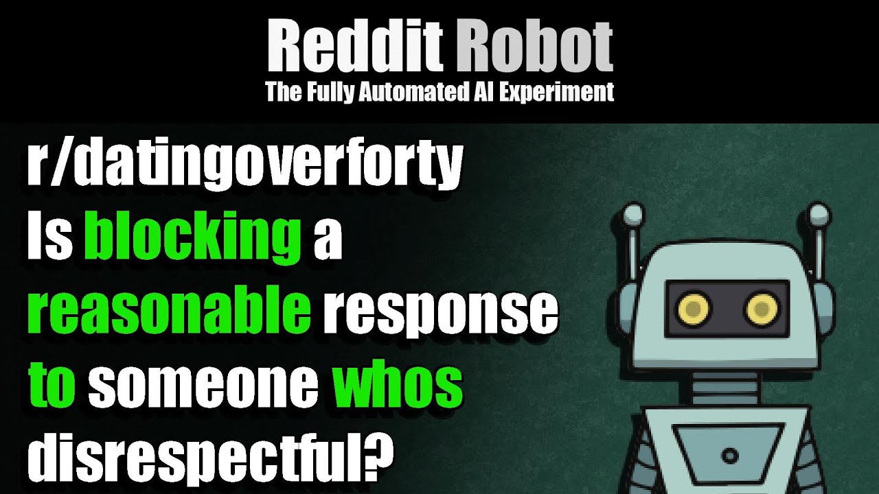 r/datingoverforty - Is blocking a reasonable response to someone whos disrespectful? - YouTube