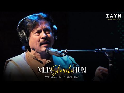 MEIN SHARABI HUN (REMIX) - ATTAULLAH KHAN ESAKHELVI X ZAYN WORLDWIDE