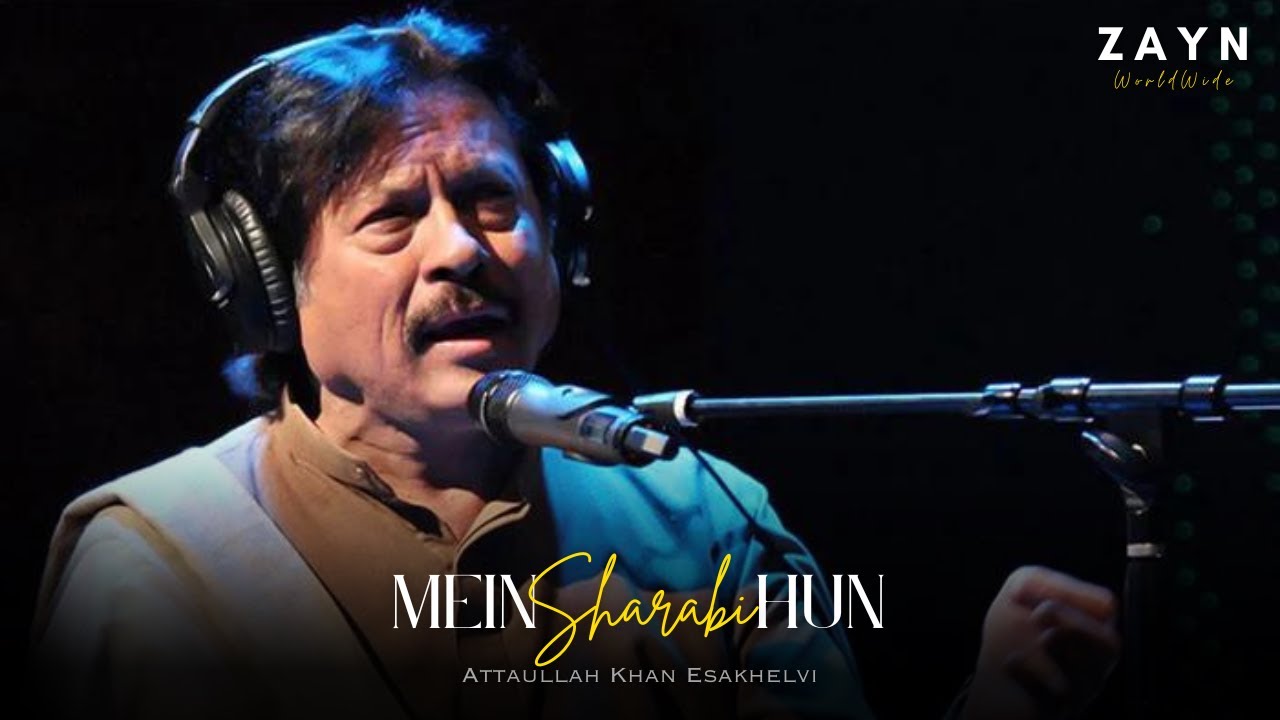 MEIN SHARABI HUN (REMIX) - ATTAULLAH KHAN ESAKHELVI X ZAYN WORLDWIDE - YouTube