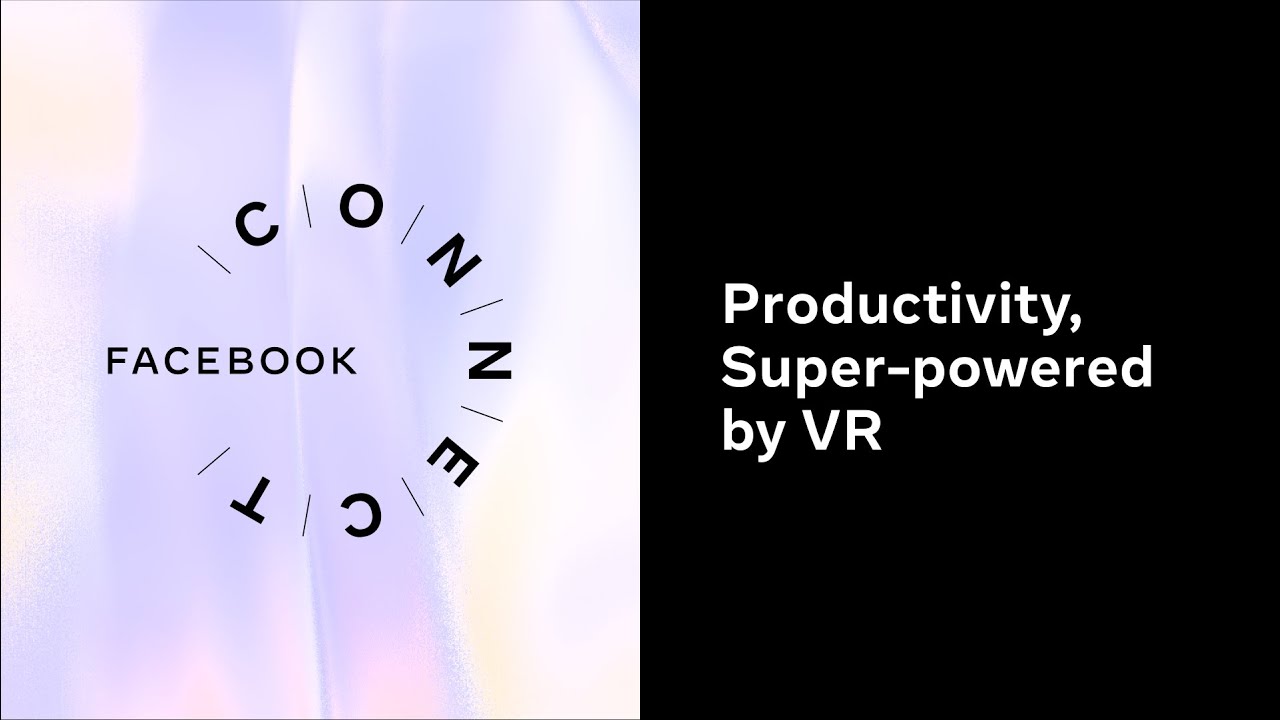 Facebook Connect 2020 | Productivity, Super-powered by VR - YouTube