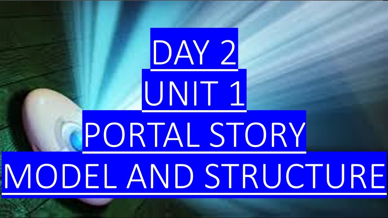 T4W Day 2 Portal story Unit 1 Lesson 2 Model and structure - YouTube