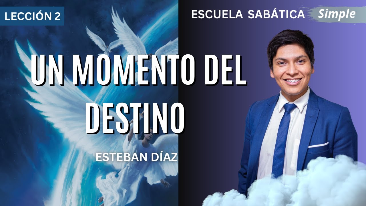 Lección 2: Un momento del destino | 2 Trimestre 2023 | Escuela Sabática ...