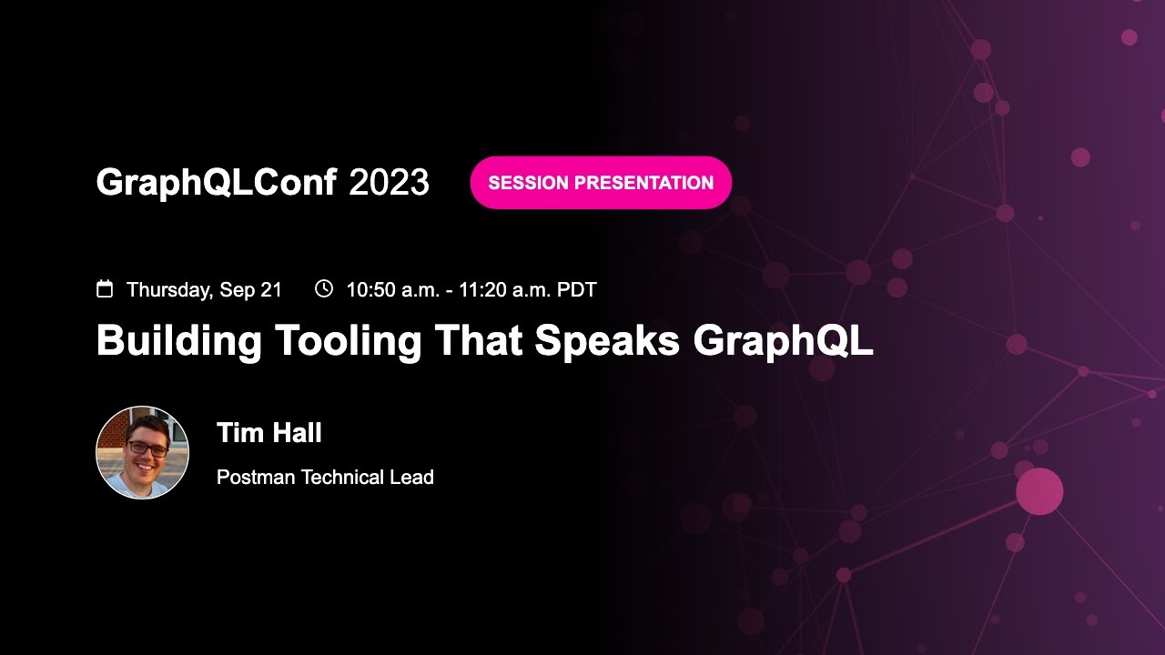 Building Tooling That Speaks GraphQL - Tim Hall, Postman - YouTube