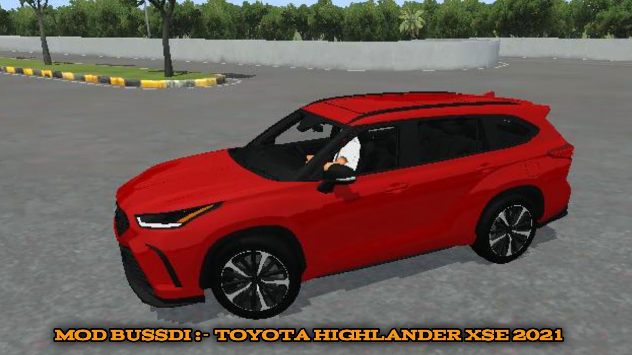 MOD BUSSDI :- TOYOTA HIGHLANDER XSE 2021 - YouTube