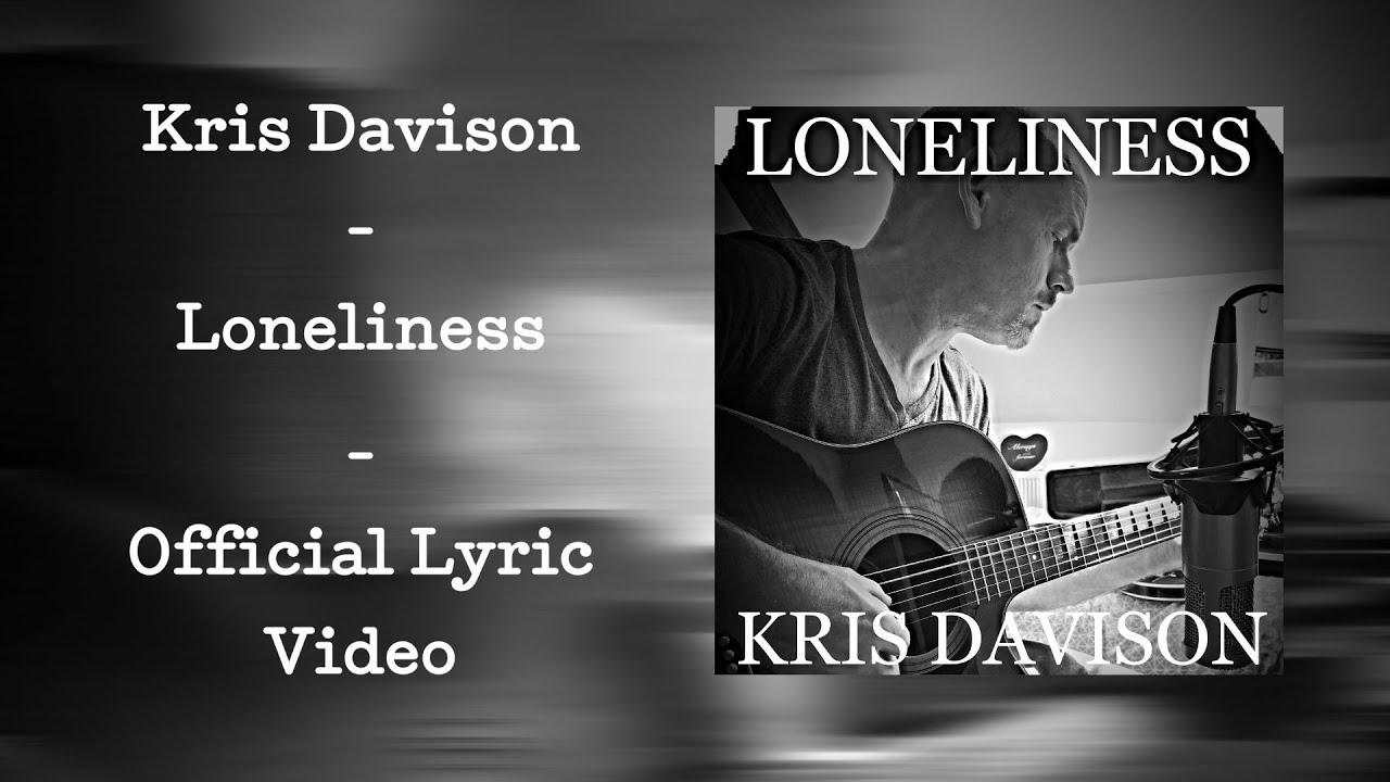 Loneliness - Kris Davison (Official Lyric Video) - YouTube