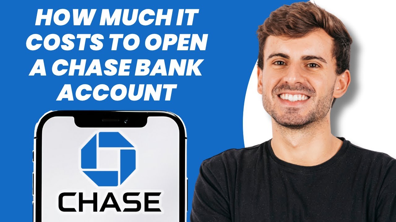 How Much It Costs to Open a Chase Bank Account - YouTube