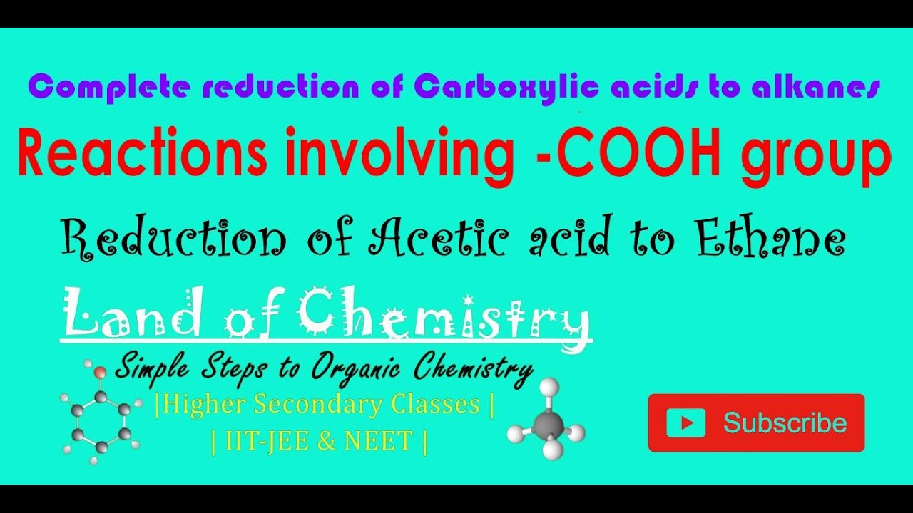 Reduction of Carboxylic acid to Alkane | Acetic acid to Ethane| Acetic ...