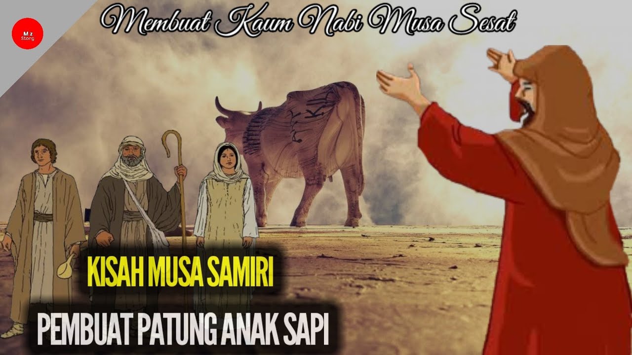 Kisah Musa Samiri, pembuat patung anak sapi yang membuat kaum Bani ...