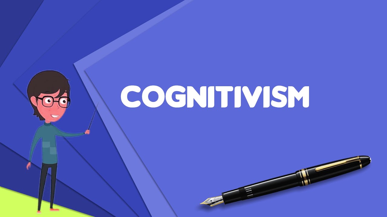 What is Cognitivism (psychology)?, Explain Cognitivism (psychology ...