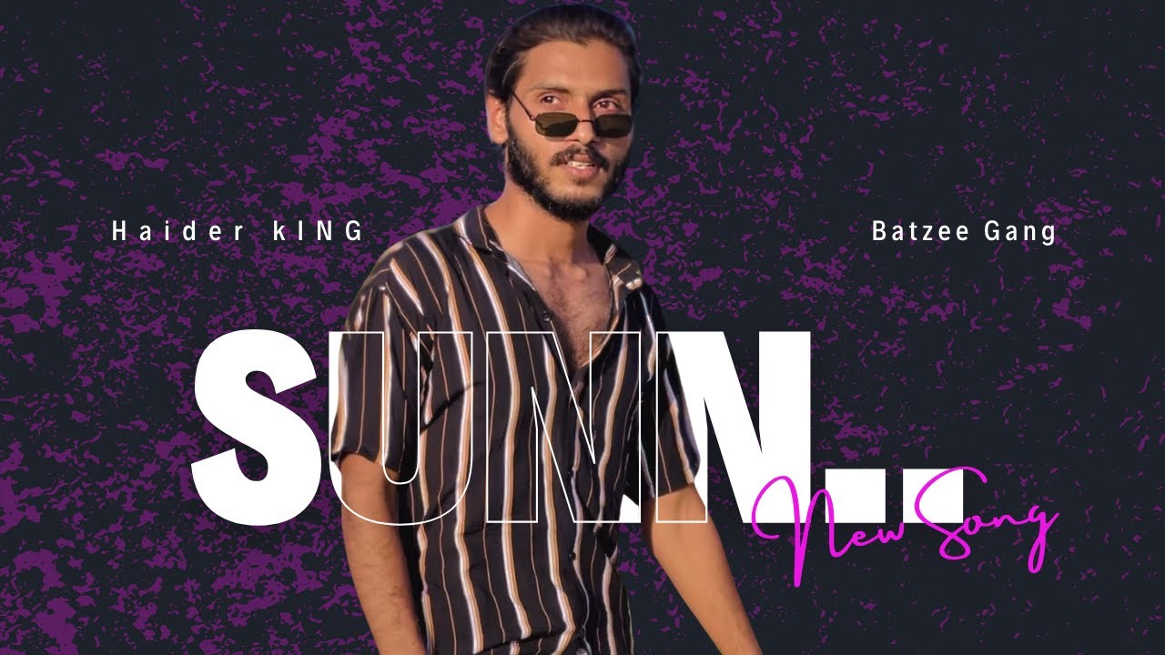 Sunn.. New Rap Song by Haider King | Batzee Gang Official Video - YouTube