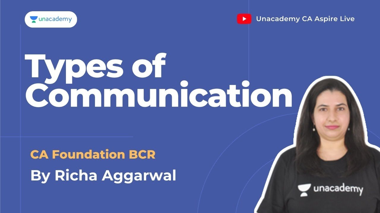 Types of Communication | BCR | Richa Aggarwal | Unacademy CA Aspire ...