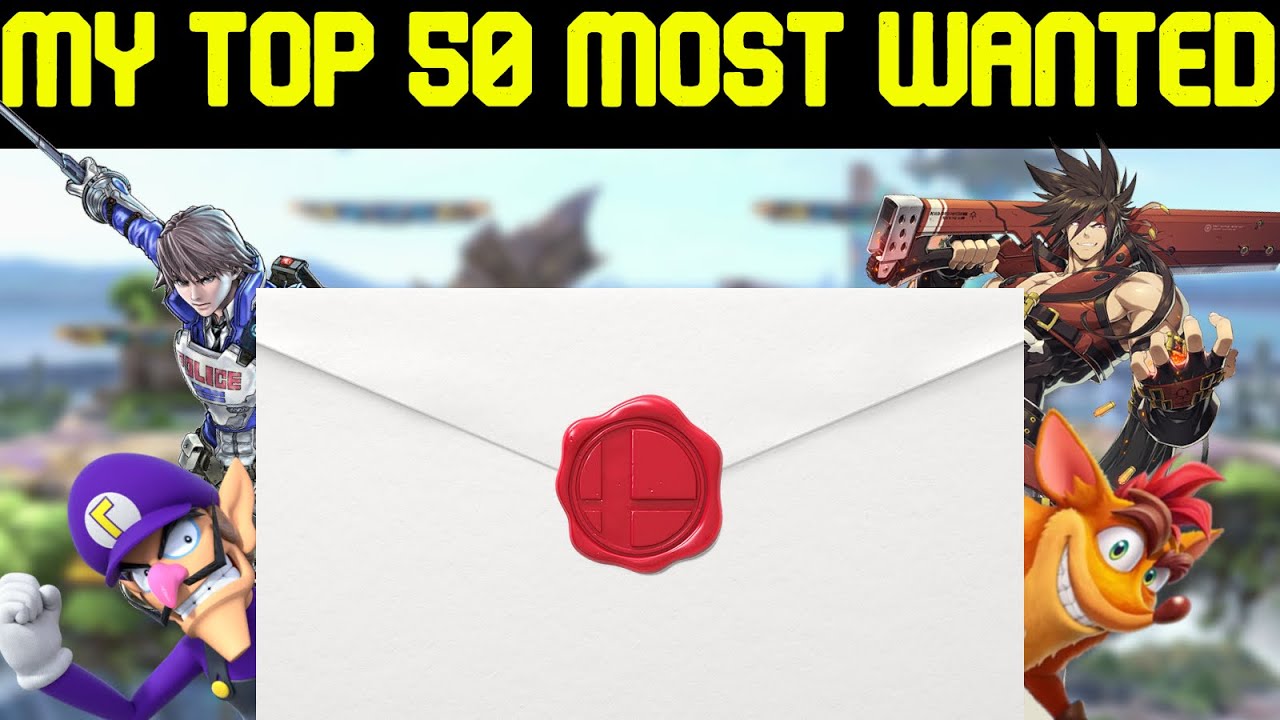 My TOP 50 MOST WANTED CHARACTERS | SMASH BROS 2021 - YouTube