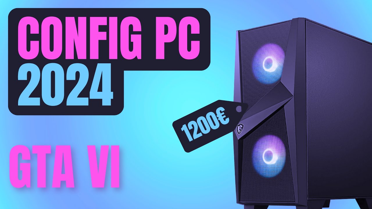 Config PC Gamer 1200€ pour GTA VI - Techay - YouTube