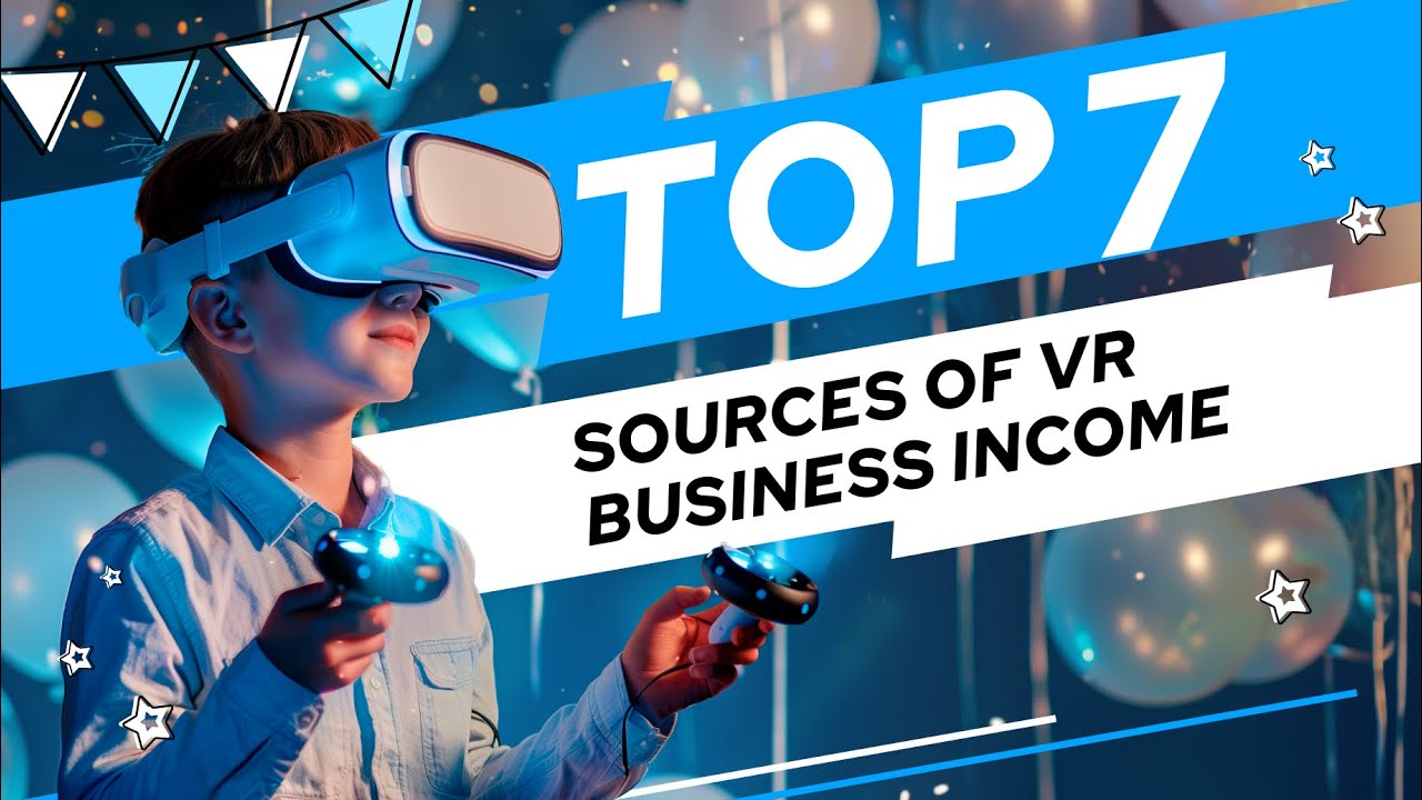 Starting a VR-Business: Top 7 Ways to Make Money in Virtual Reality ...