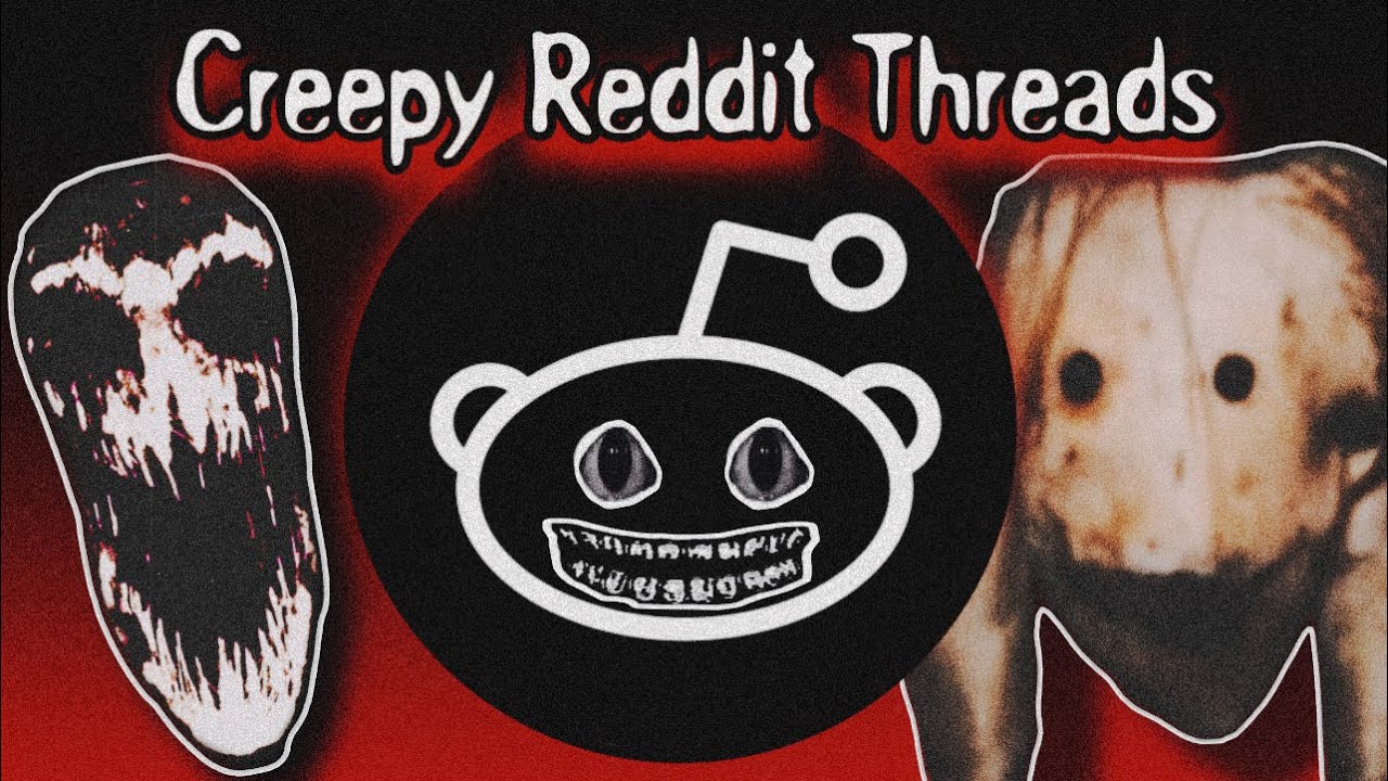 Creepy Reddit Threads - YouTube