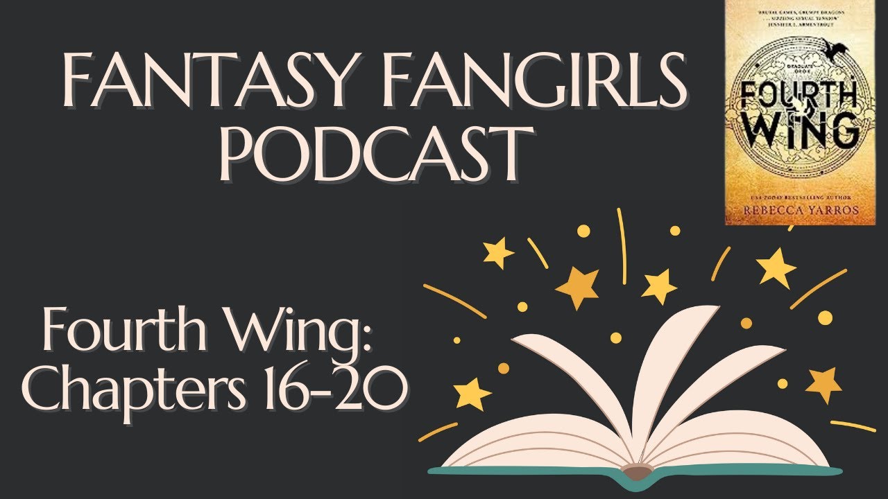 Fourth Wing Chapters 16-20 Explained | Fantasy Fangirls Podcast ...