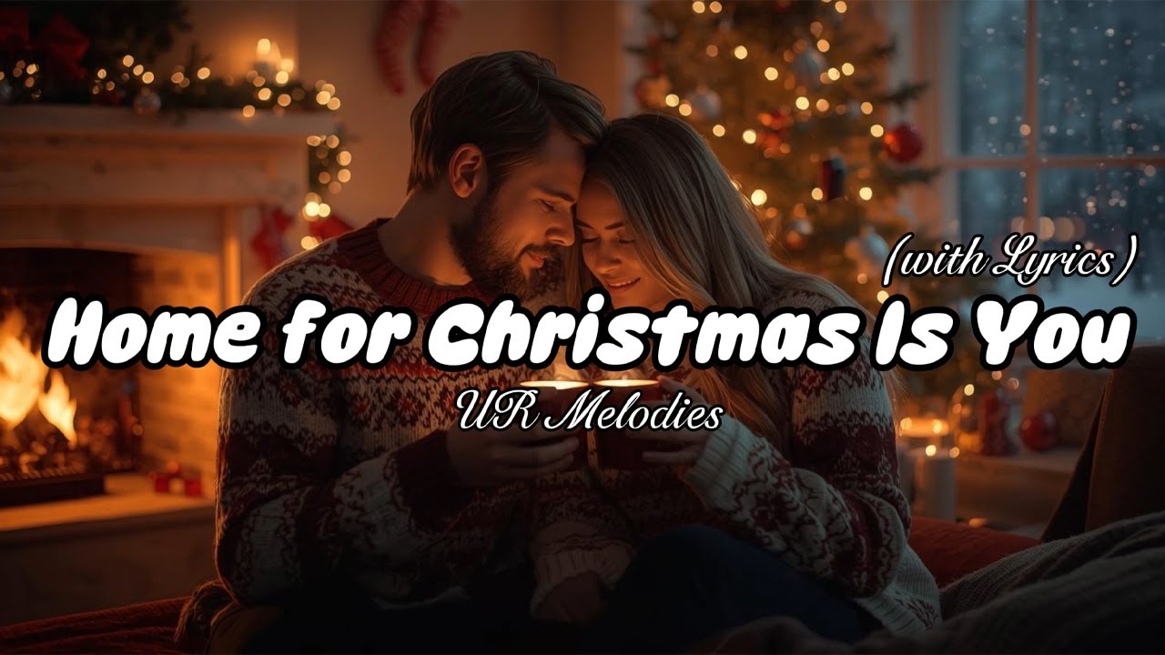 Home for Christmas Is You - Romantic Love Song | Lyric Video - YouTube