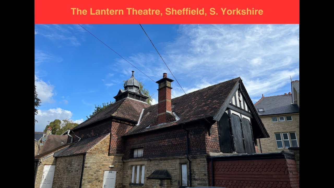 The Lantern Theatre - Sheffield's Smallest Theatre - YouTube