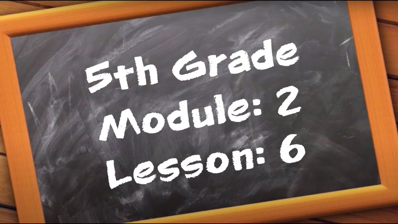 5th Grade: Module 2 - Lesson 6 (Updated 7/2020) - YouTube