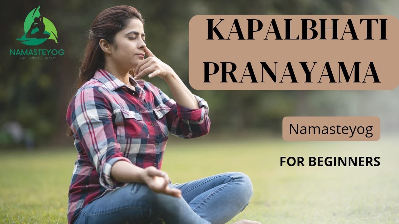 Kapalbhati Pranayama: A Step-by-Step Guide || Namasteyog || Online Yoga ...