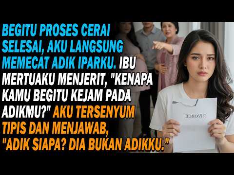 Begitu proses cerai selesai, aku langsung memecat adik iparku. Ibu mertuaku menjerit, \